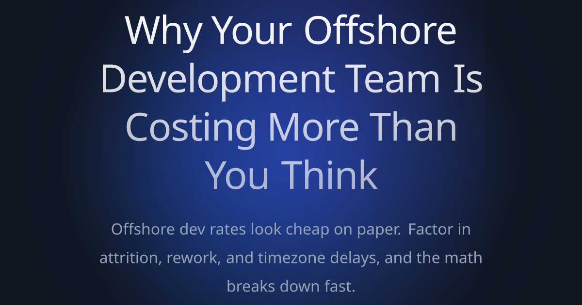Why Your Offshore Development Team Is Costing More Than You Think